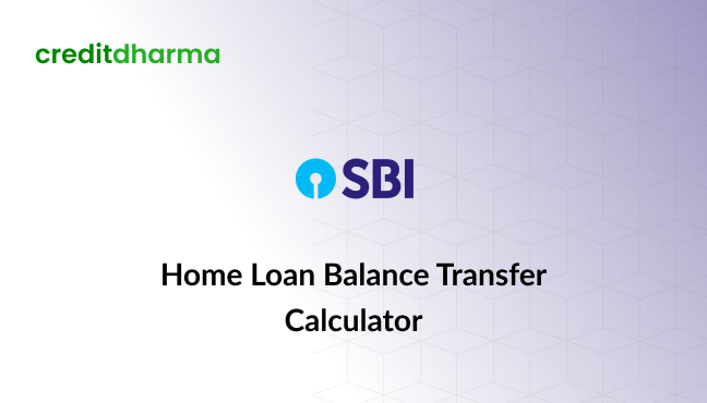 SBI Balance Transfer of Home Loan Calculator