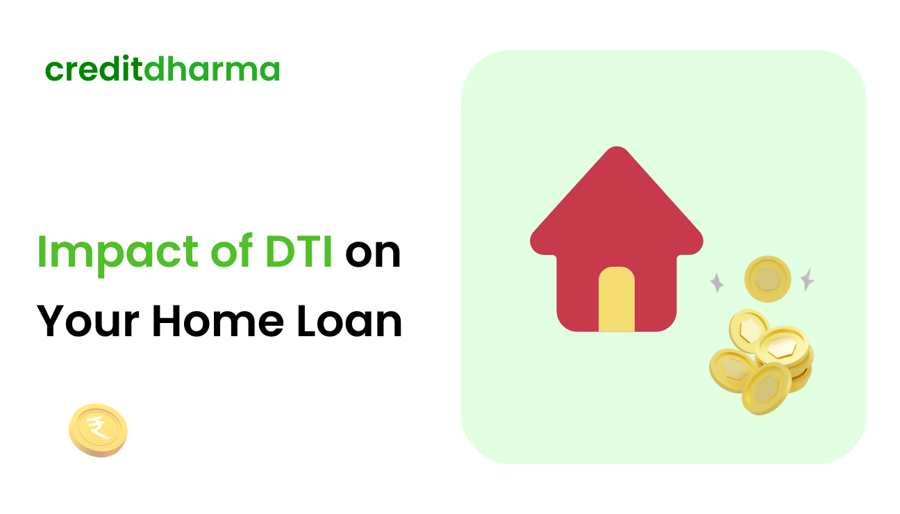 What is Impact of DTI on Home Loan Applications