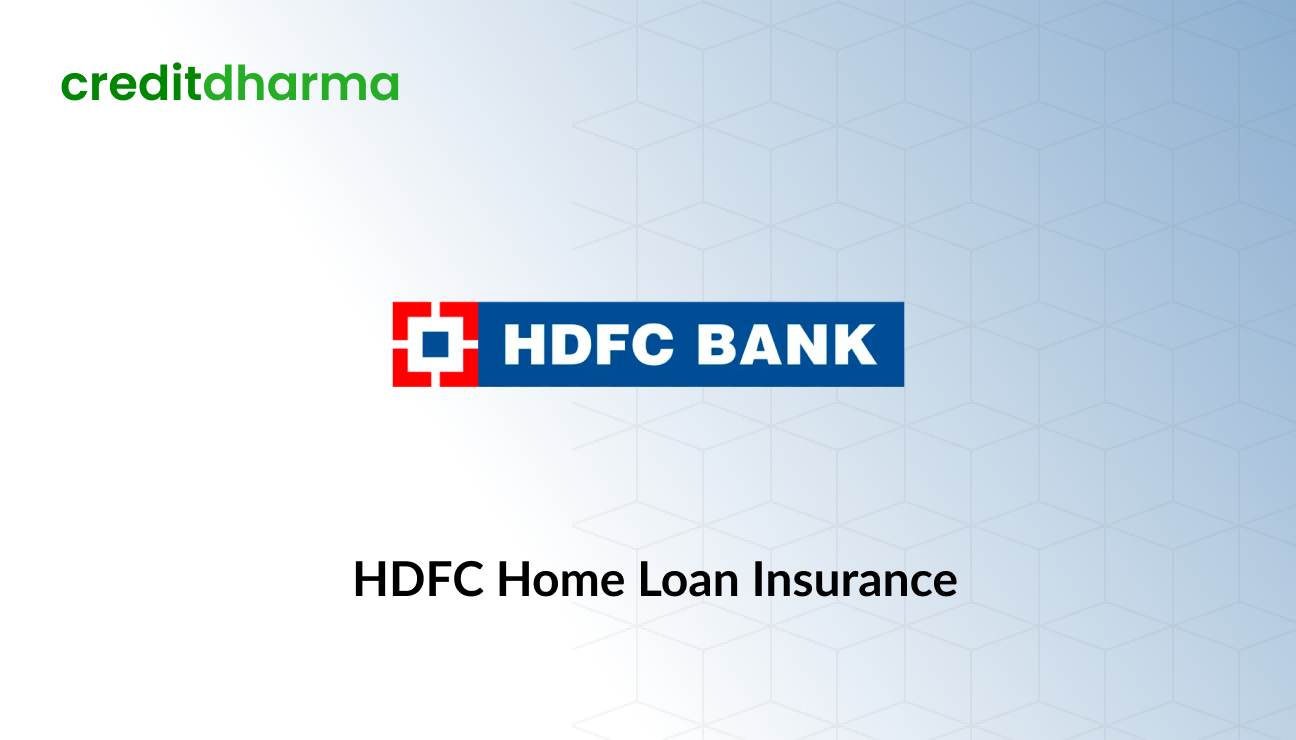 HDFC Home Loan Insurance: Simple guide- Credit Dharma