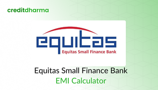 Equitas Small Finance Bank Home Loan EMI Calculator: Easy EMI Calculation