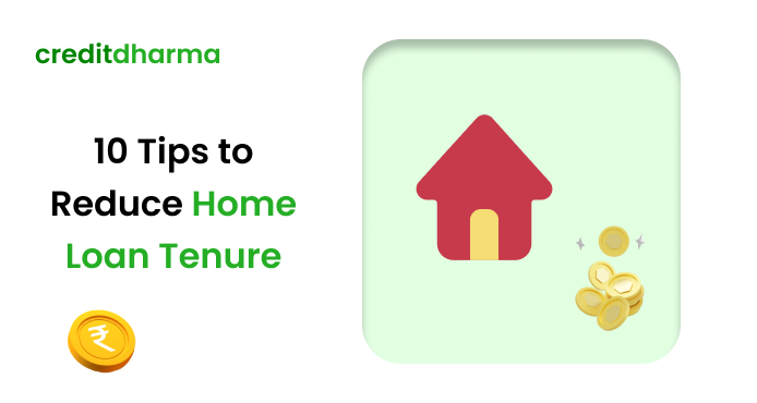 Reduce Home Loan Tenure 2025: Tips & Strategies