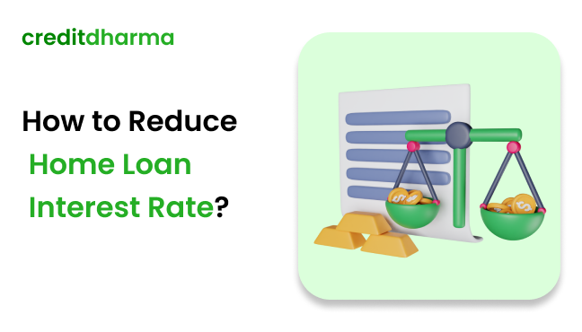 How to Reduce Home Loan Interest?
