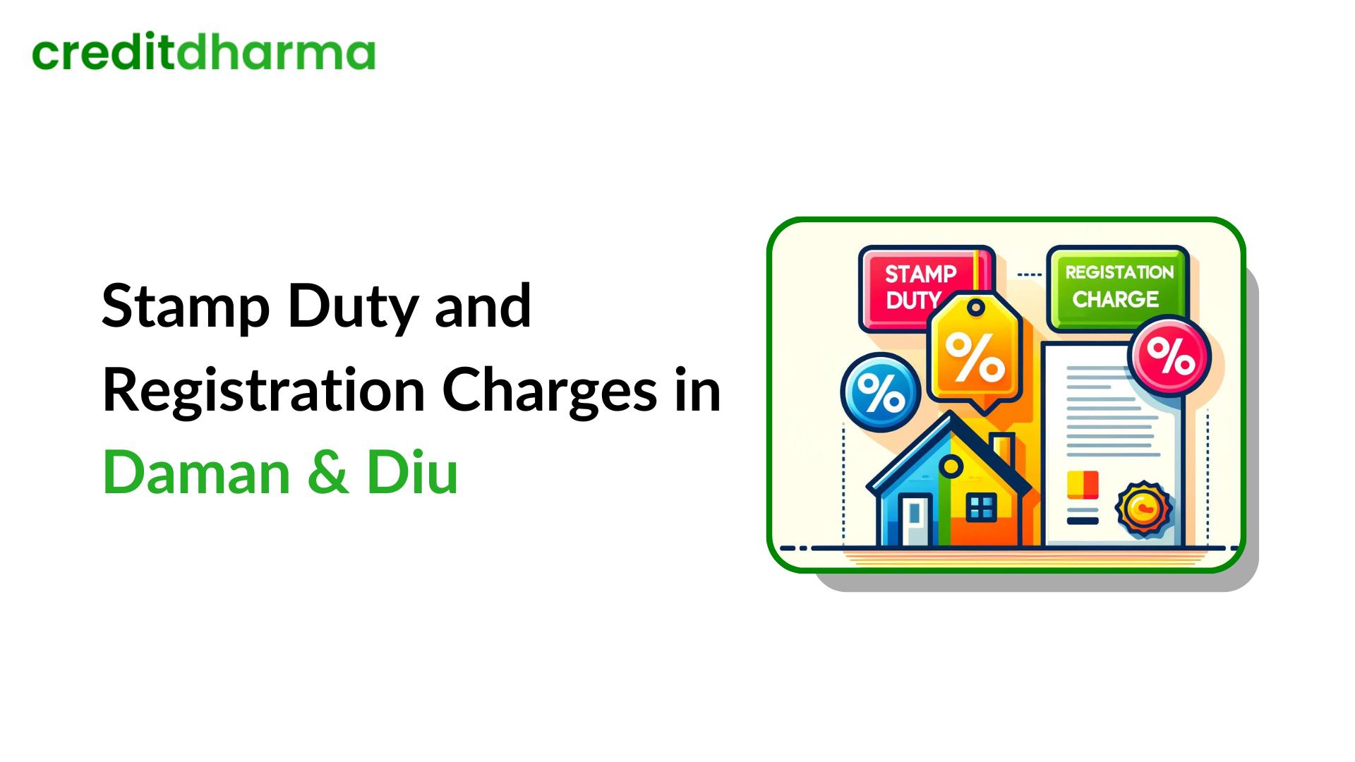 Stamp Duty and Registration Charges in Daman & Diu 2025 I Credit Dharma