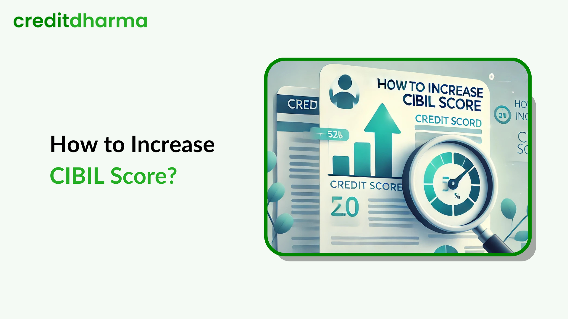 How to Increase CIBIL Score? - Credit Dharma