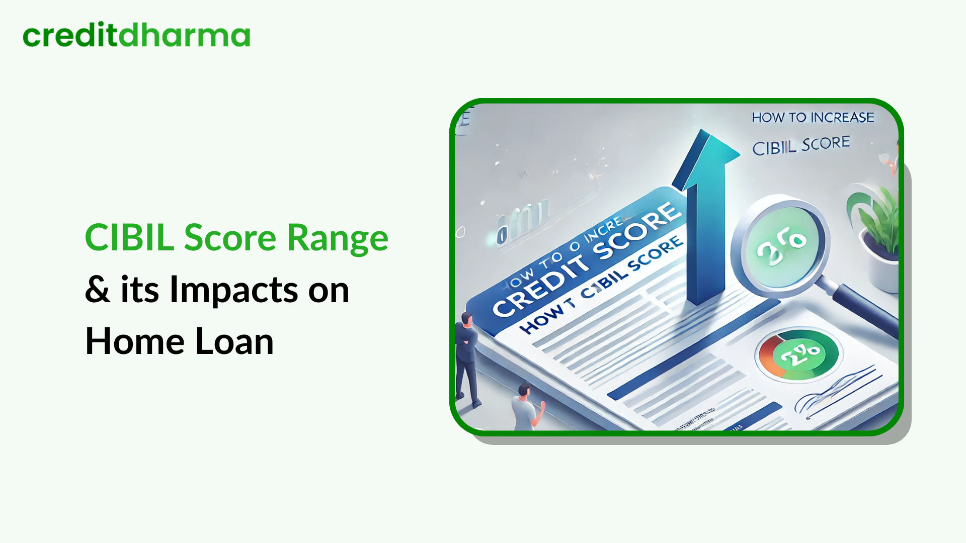 CIBIL Score Range: Key to Unlocking Better Home Loan Offers