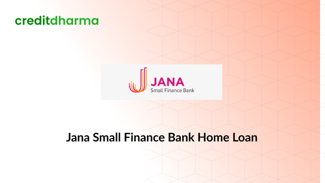Jana Small Finance Bank Home Loan Interest Rates @9.75*% | Apply Now ...