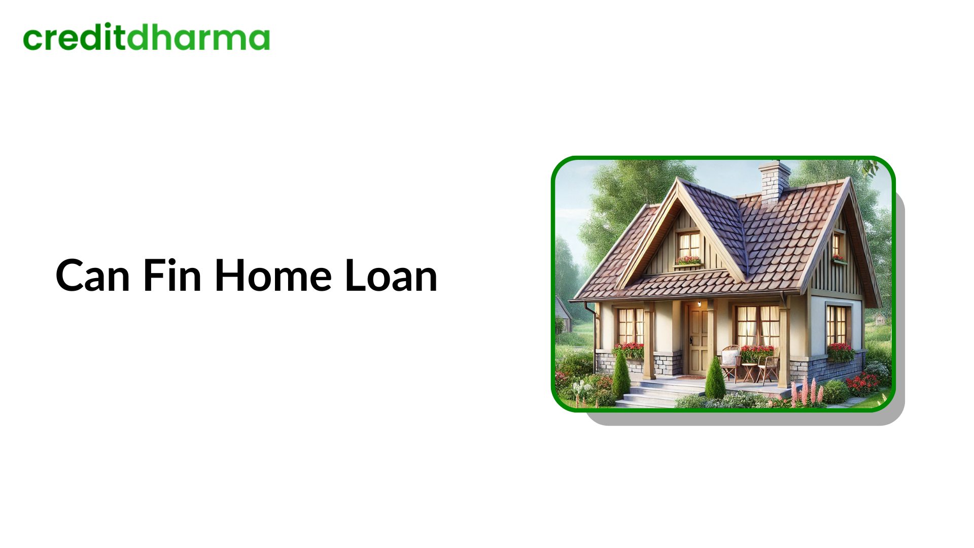 Can Fin Home Loan | Check Interest Rates, Eligibility, and Apply Online