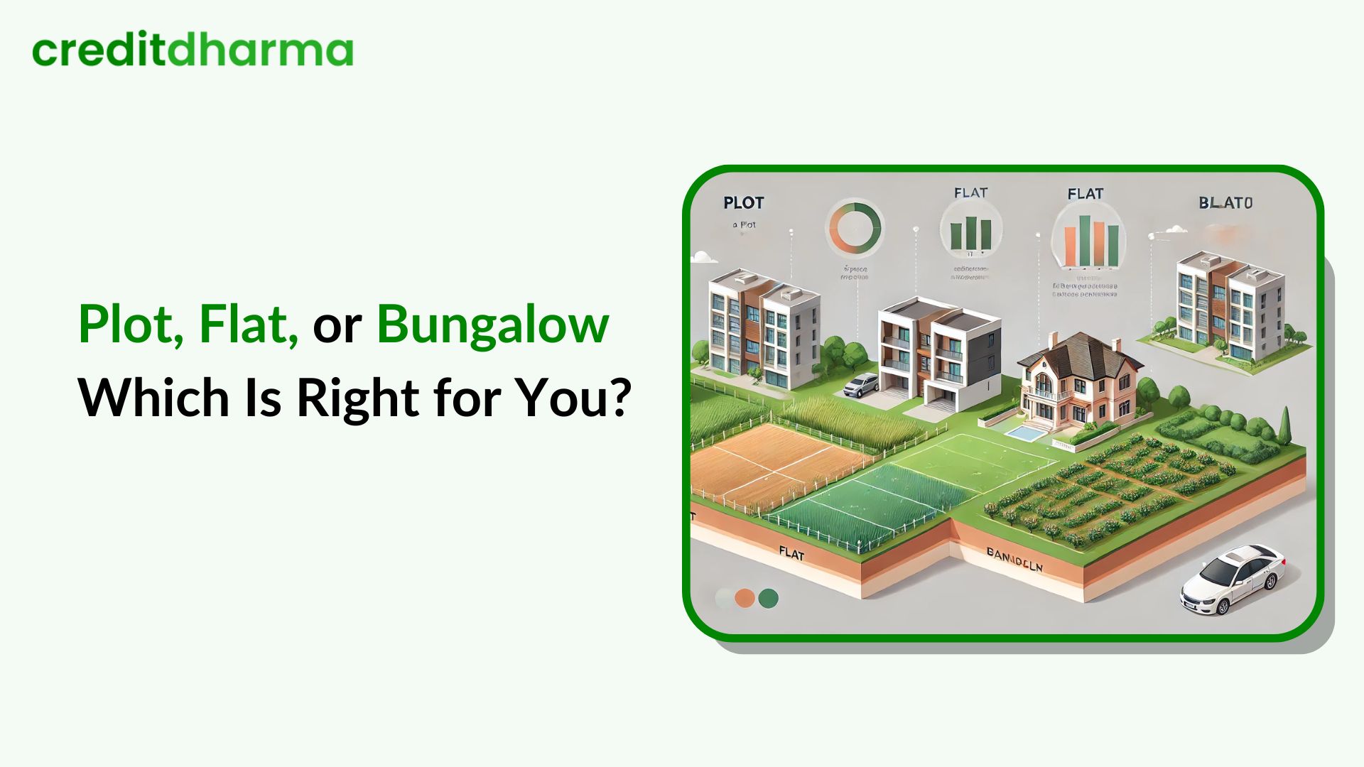Plot vs Flat vs Bungalow Which One is the Best Choice for You?