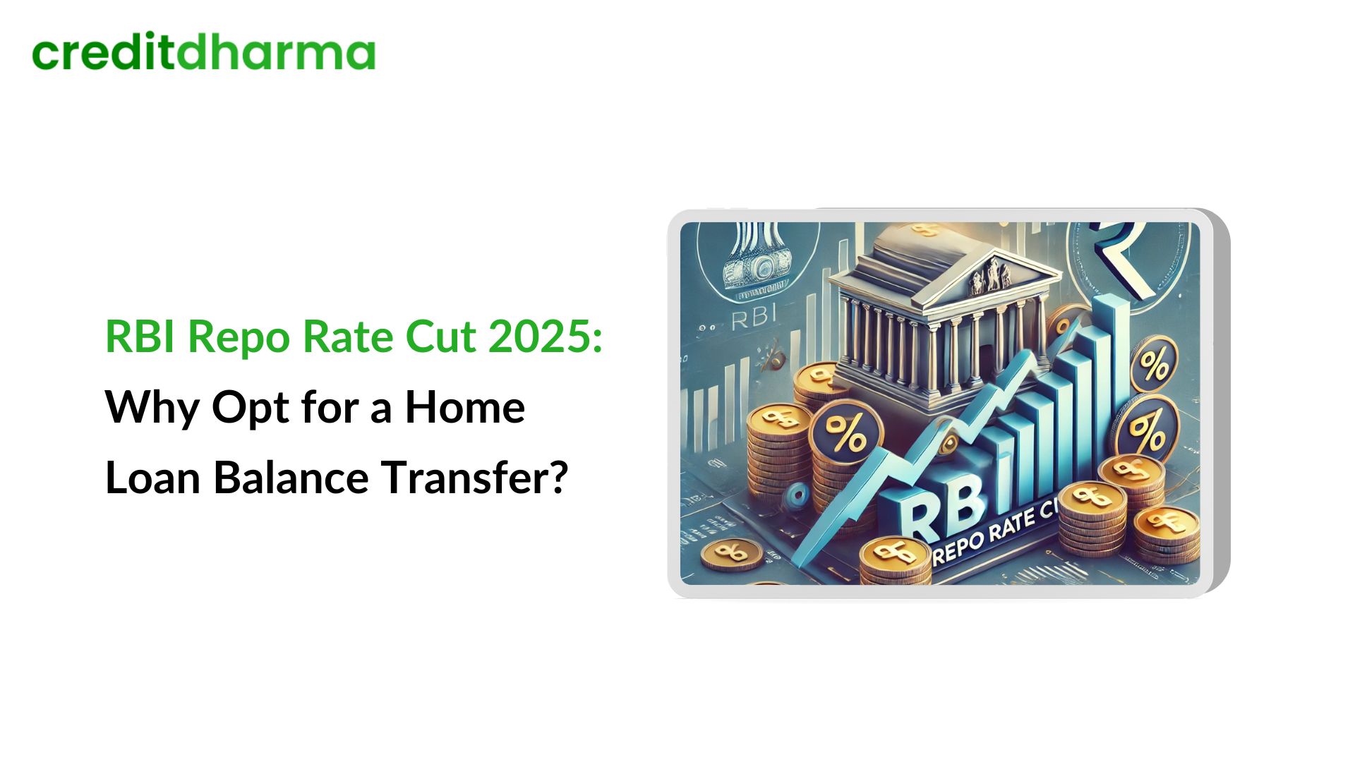 Repo Rate Cut 2025 - Why Opt for a Home Loan Balance Transfer?