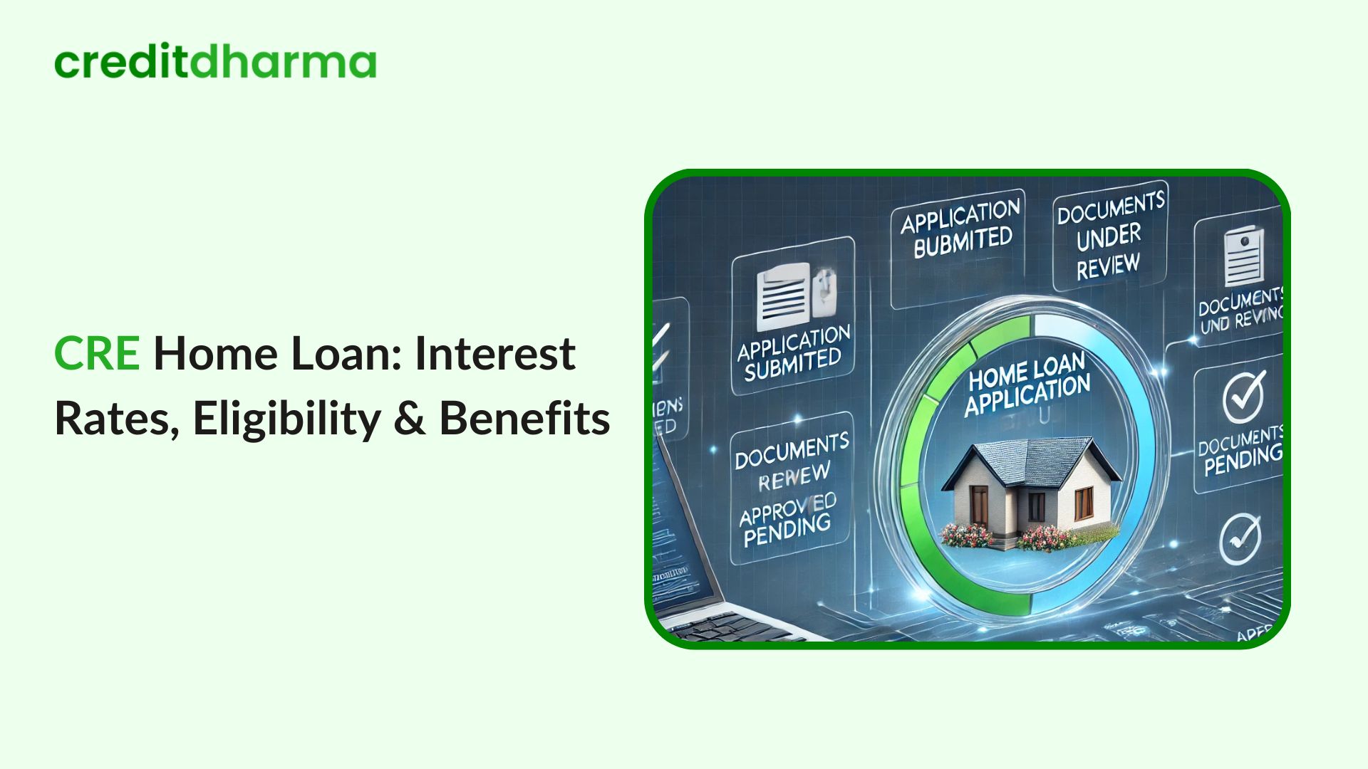 "CRE Home Loan": Interest Rates, Eligibility & Benefits - Credit Dharma